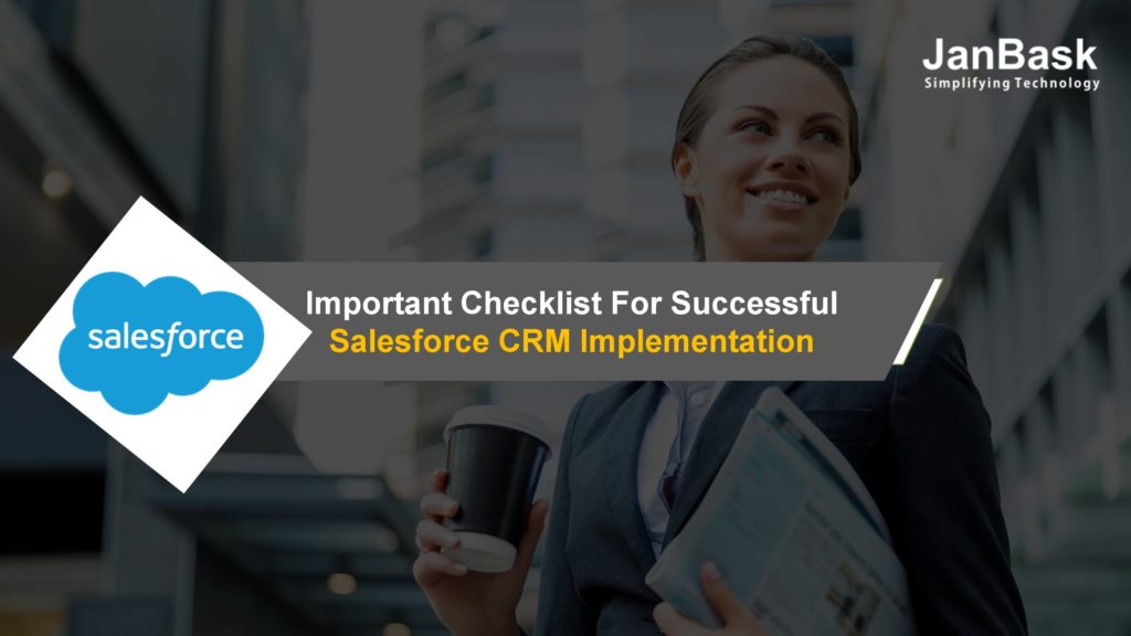What is the Process of Salesforce Implementation - JanBask Blog