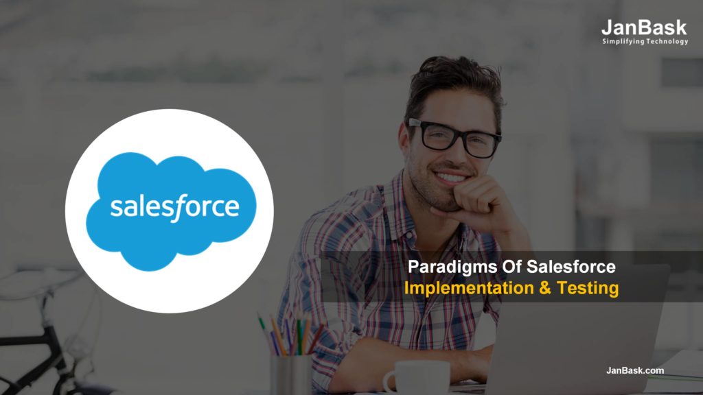 How To Prepare For a Salesforce Implementation - JanBask Blog