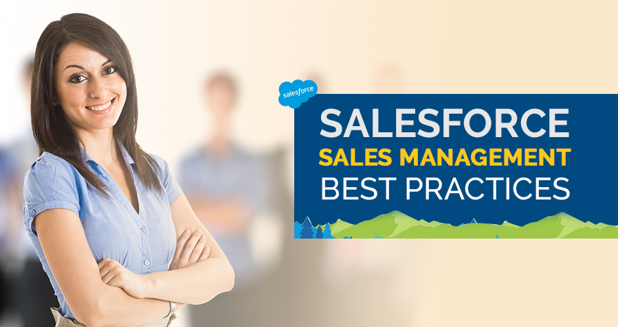 Top 10 Prominent Best Practices of Salesforce Sales Management